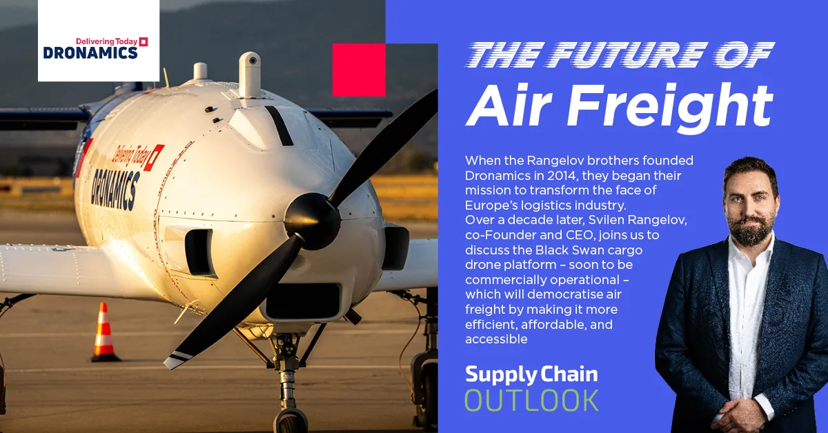 Dronamics : The Future of Air Freight | Supply Chain Outlook