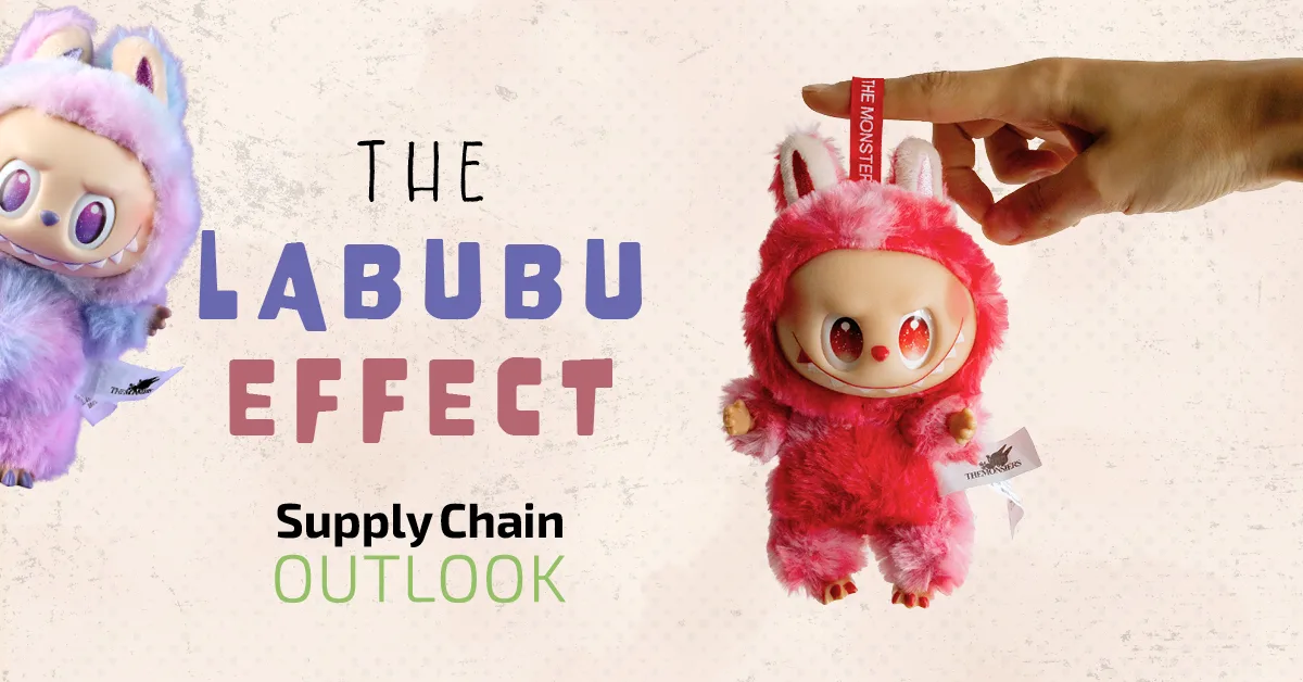The Labubu Effect | Supply Chain Outlook