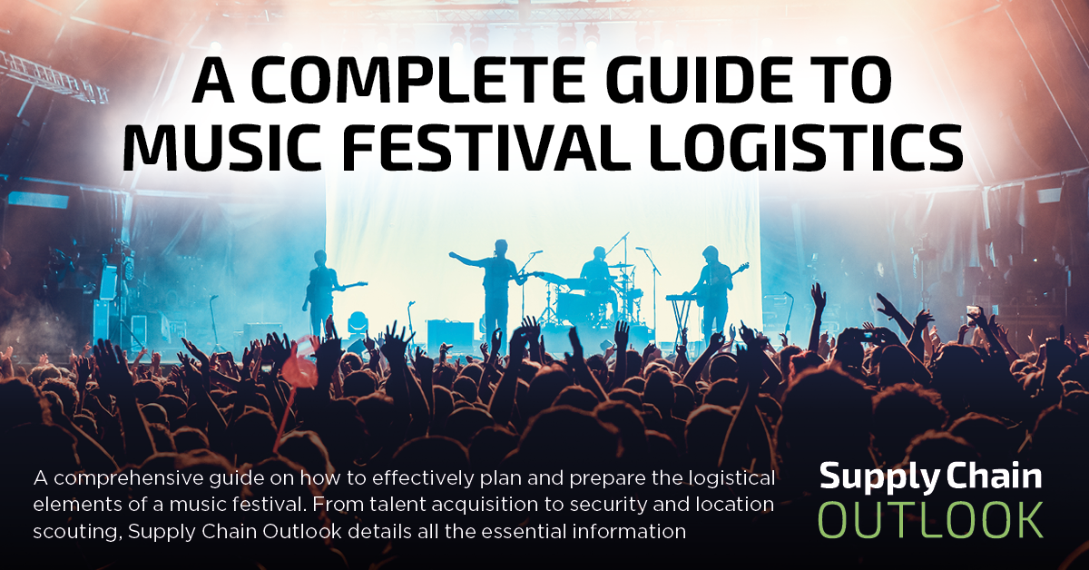 Music Festival Logistics : A Complete Guide | Supply Chain Outlook Music Festival Logistics : A Complete Guide | Supply Chain Outlook